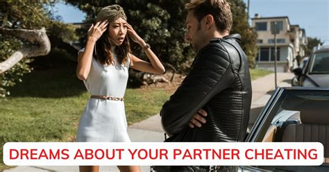 Dreams About Your Partner Cheating Your Relationship Lacks Something