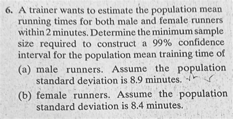 6 A Trainer Wants To Estimate The Population Mean Running Times For