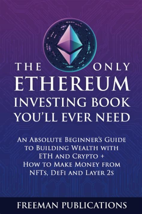 The Only Ethereum Investing Book Youll Ever Need An Absolute Beginners Guide To Building
