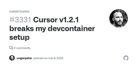 Cursor V121 Breaks My Devcontainer Setup · Issue 3331 · Cursorcursor · Github