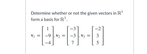 solved determine whether or not the given vectors in r3 form