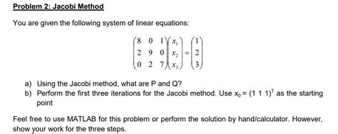 Solved Problem 2 Jacobi Method You Are Given The Following