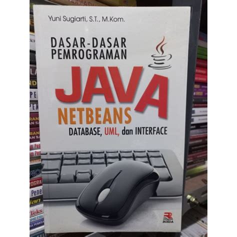 Jual Dasar Dasar Pemrogaman Java Netbean Databaseumldan Interface