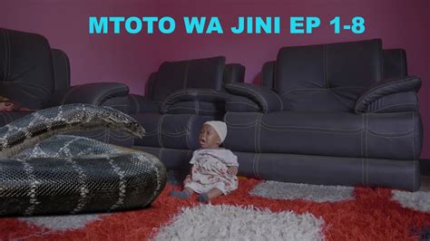 Mtoto Wa Jini Episode 1 8 Youtube