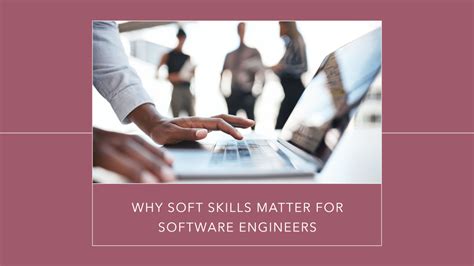 Why Soft Skills Matter For Software Engineers
