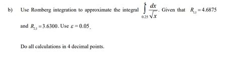 Solved B Use Romberg Integration To Approximate The