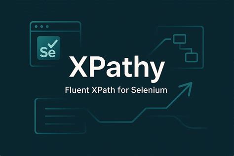 Xpathy A Fluent Api For Writing Smarter Cleaner Xpath In Selenium