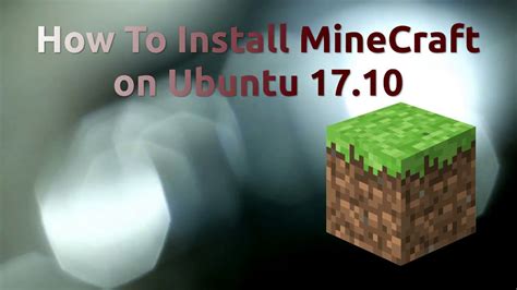 How To Install Minecraft On Ubuntu 1710 Youtube