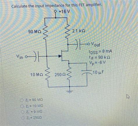Solved Calculate The Input Impedance For This FET Amplifier Chegg