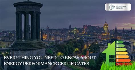 Everything You Need To Know About Energy Performance Certificates