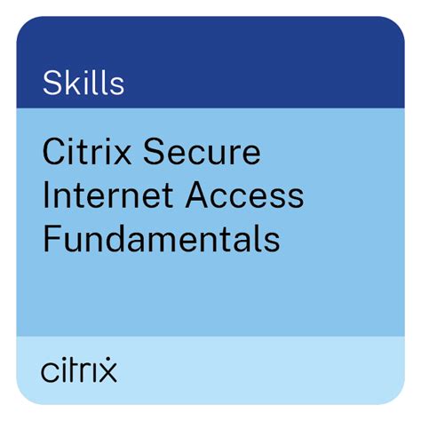 Citrix Secure Internet Access Fundamentals Credly