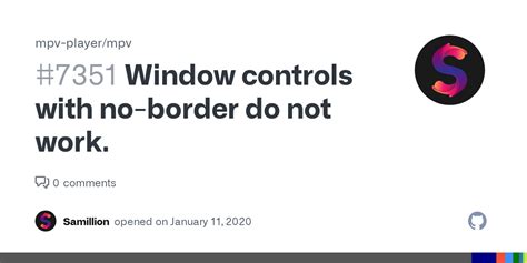 Window Controls With No Border Do Not Work · Issue 7351 · Mpv Playermpv · Github