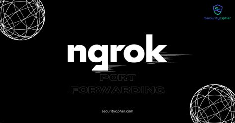 Ngrok Port Forwarding Without Router Security Cipher