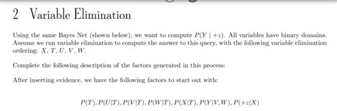 Solved 2 Variable Elimination Using The Same Bayes Net