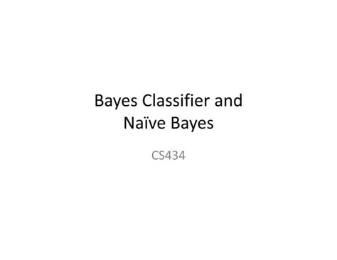 Naive Bayes Classification For Machine Learningpptx Naive Bayes Classification For Machine Learningpptx