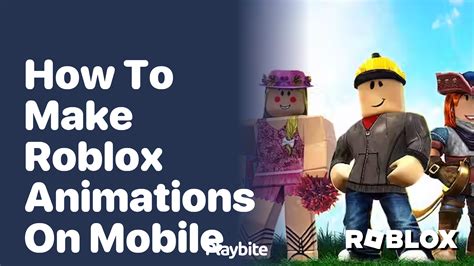 How To Make Roblox Animations On Mobile Playbite