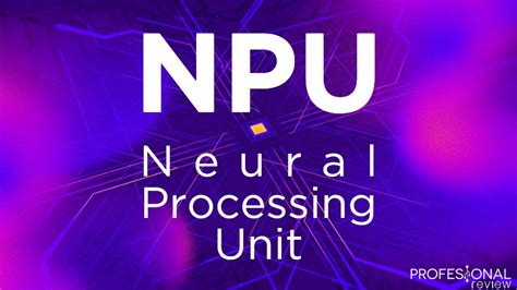 Npu ¿qué Es ¿para Qué Sirve Diferencias Cpu Tpu Y Gpu