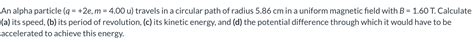 Solved An Alpha Particle Q E M U Travels In A Chegg