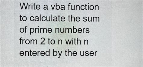 Solved Write A Vba Function To Calculate The Sum Of Prime