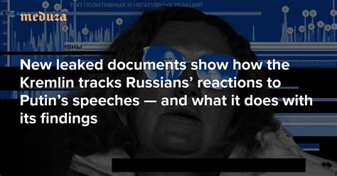 Meet Clicker Pulse New Leaked Documents Show How The Kremlin Tracks Russians Reactions To Putin