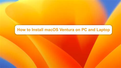 How To Install MacOS Ventura On PC And Laptop Hackintosh