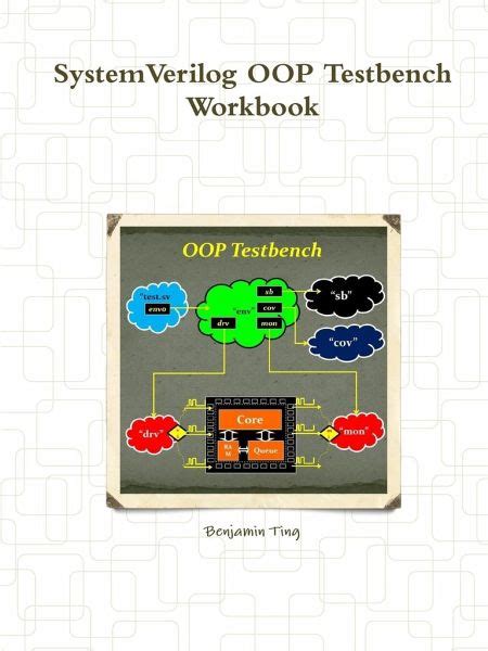 SystemVerilog OOP Testbench Workbook Von Benjamin Ting Englisches