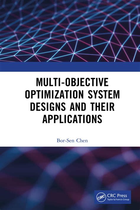 Multi Objective Optimization System Designs And Their Applications