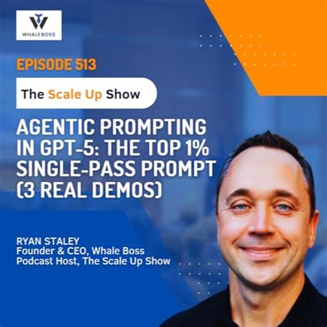 Agentic Prompting In Gpt‑5 The Top 1 Single‑pass Prompt 3 Real Demos The Scale Up Show
