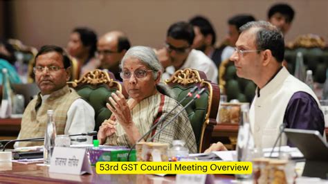 53rd Gst Council Meeting Overview
