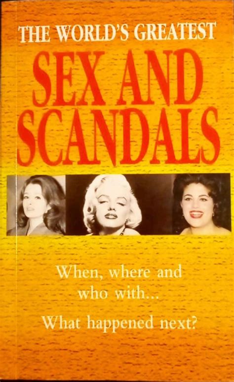 The Worlds Greatest Sex And Scandals Най големите секс скандали в света When Where And Who