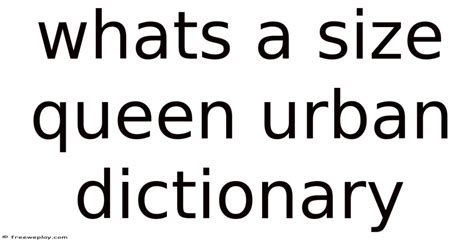 Whats A Size Queen Urban Dictionary