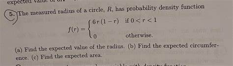 Solved 5 The Measured Radius Of A Circle R Has