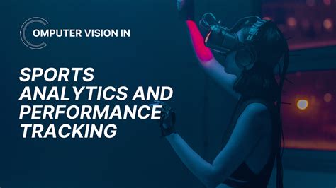 Computer Vision In Sports Analytics And Performance Tracking By
