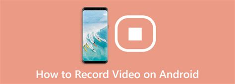 How To Record Video On Android Phone Complete Tutorial