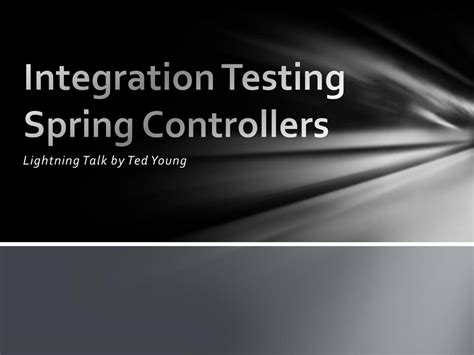Ppt Integration Testing Spring Controllers Powerpoint Presentation