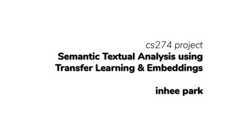 Semantic Textual Similarity Using Transfer Learning And Embeddings Ipark Memoization