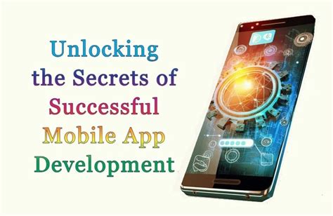 Unlocking The Secrets Of Successful Mobile App Development With Examples