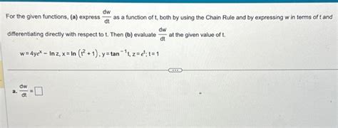 solved for the given functions a express dtdw as a
