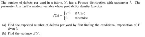 Solved The Number Of Defects Per Yard In Fabric Y Has A Poisson