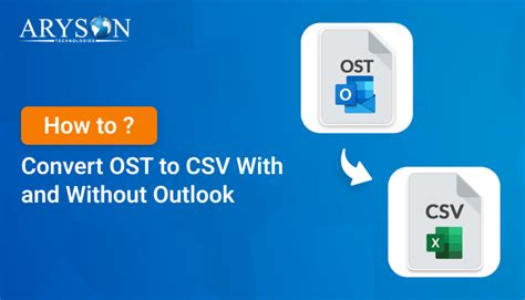How To Convert OST To CSV With And Without Outlook