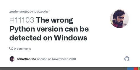 The Wrong Python Version Can Be Detected On Windows · Issue 11103 · Zephyrproject Rtoszephyr