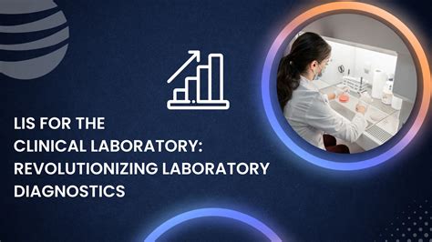 Lis For The Clinical Laboratory Revolutionizing Laboratory Diagnostics