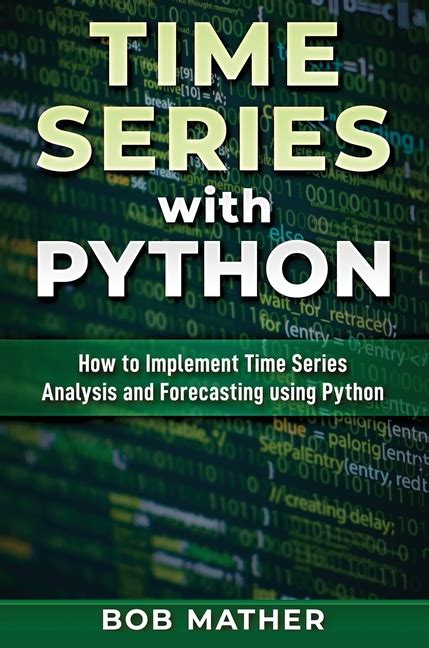 Time Series With Python How To Implement Time Series Analysis And Forecasting Using Python