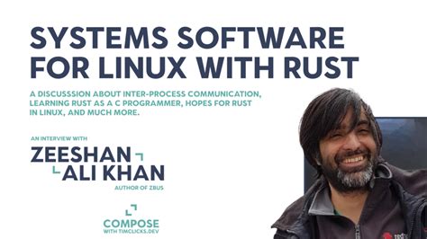 Systems Software For Linux With Rust Interview With Zeeshan Ali Khan