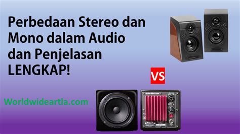 Perbedaan Stereo Dan Mono Dalam Audio Worldwideartla