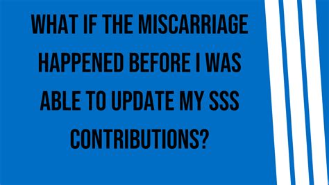 What If The Miscarriage Happened Before I Was Able To Update My Sss