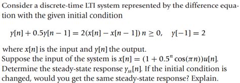 Solved Consider A Discrete Time LTI System Represented By Chegg