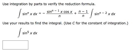Solved Use Integration By Parts To Verify The Reduction Chegg