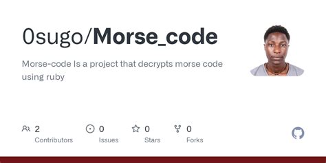 Github 0sugomorsecode Morse Code Is A Project That Decrypts Morse Code Using Ruby