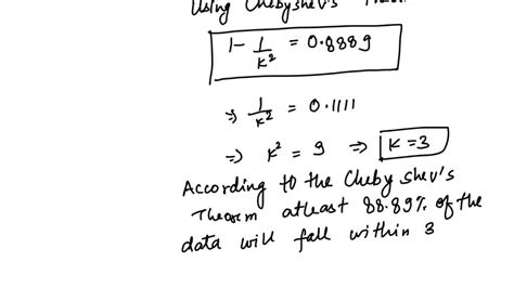 Suppose A Distribution Has A Mean Of 111 And Standard Deviation Of 7 6 If Chebyshevs Theorem